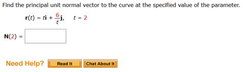 solved find the principal unit normal vector to the curve at