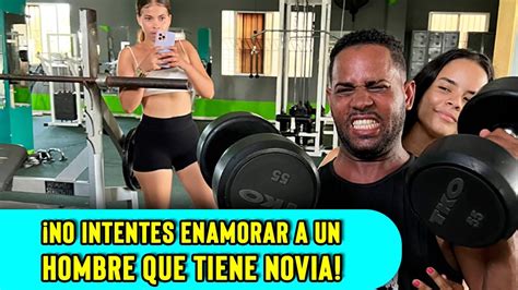 No Intentes Enamorar A Un Hombre Que Ama A Su Novia YouTube