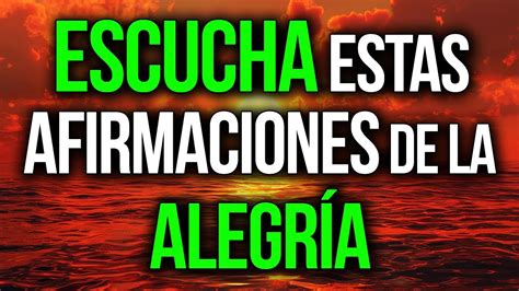 Afirmaciones Positivas Y Poderosas Para Comenzar El D A Con Alegr A