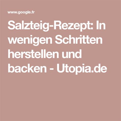 Salzteig Rezept In Wenigen Schritten Herstellen Und Backen Backen Party
