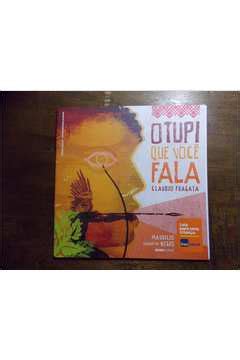 Livro Tupi que Você Fala O Claudio Fragata Estante Virtual
