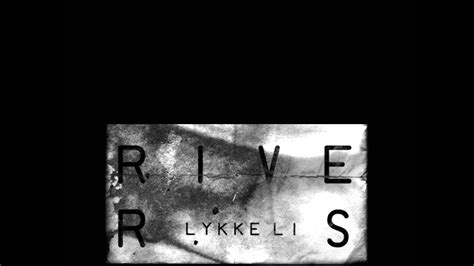 Lykke Li I Follow Rivers Lyrics HD YouTube