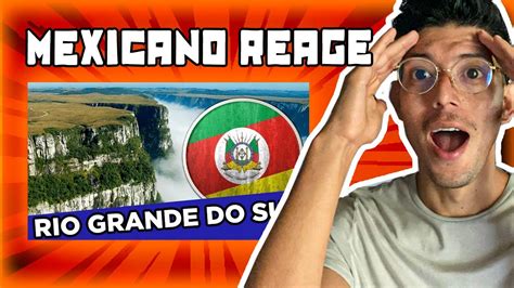 MEXICANO REAGE As 30 Curiosidades Sobre O RIO GRANDE DO SUL