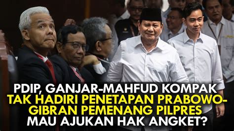 Pdip Ganjar Mahfud Tak Hadiri Penetapan Prabowo Gibran Pemenang