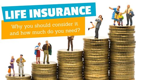 Life Insurance Why You Should Consider It And How Much Will You Need