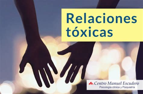 Relaciones Tóxicas qué son y qué tipos hay Manuel Escudero