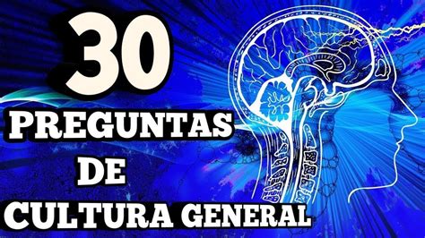 30 Preguntas De Cultura General Cuanto Sabes YouTube