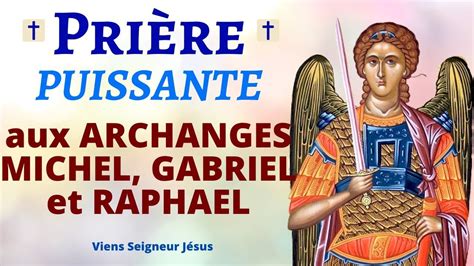 Prière aux ARCHANGES MICHEL GABRIEL et RAPHAEL Prière PUISSANTE de