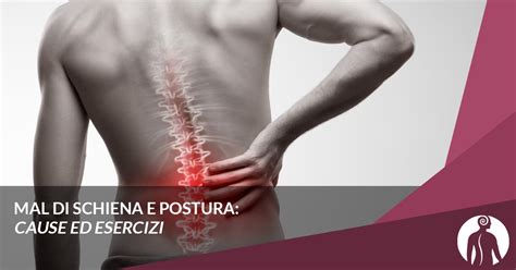 Mal Di Schiena E Postura Cause Ed Esercizi Studio BodyMind