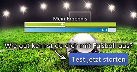 Fußball Quiz Wie gut kennst du dich mit Fußball aus