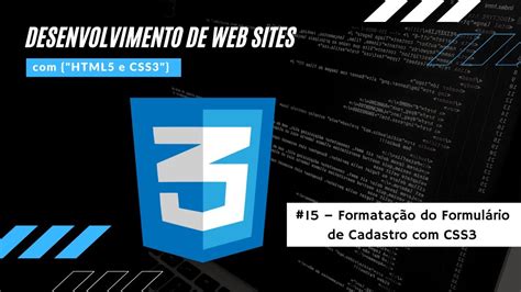 15 Formatação do Formulário de Cadastro CSS YouTube