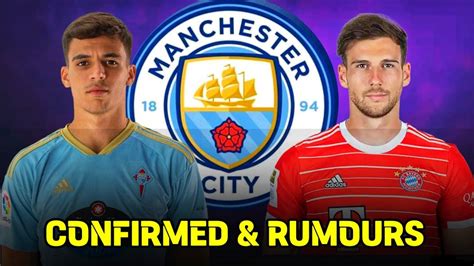 Manchester City Transfer Targets Next Season 2023 Confirmed And Rumours