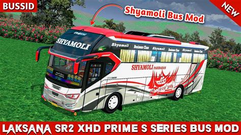Bussid Bus Mod New Laksana SR2 XHD Prime S Series Bus Mod Shyamoli