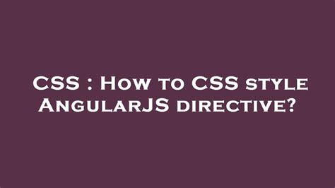 CSS How To CSS Style AngularJS Directive YouTube