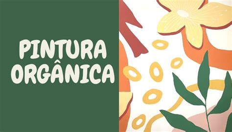 Pintura orgânica como fazer qual tinta usar e ideias de desenhos