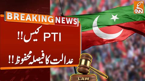 Court Reserved Verdict Over PTI Petition Breaking News GNN YouTube