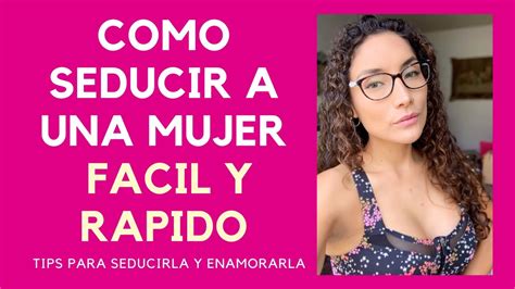 Cómo seducir a una mujer fácil y rápido tips para enamorar a una mujer