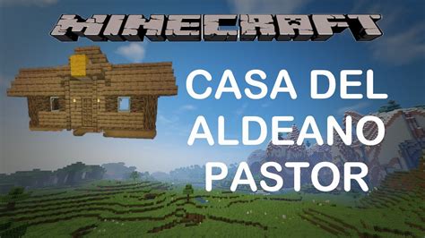 Como Hacer La Casa Del Aldeano Pastor En Minecraft Youtube