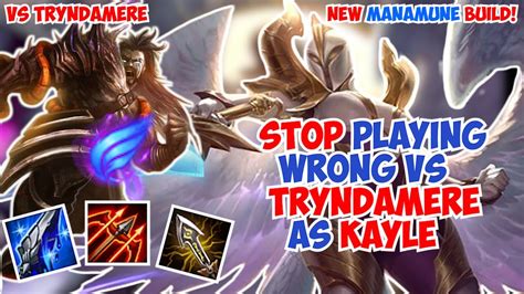 How To Win Every Tryndamere Matchup As Kayle Manamune Kayle Kayle