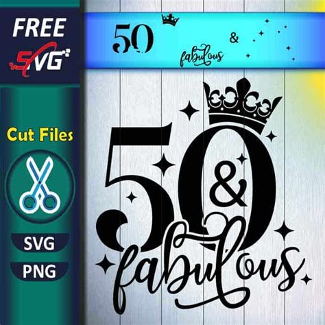 Fifty And Fabulous SVG Free 50th Birthday SVG Free SVG Files