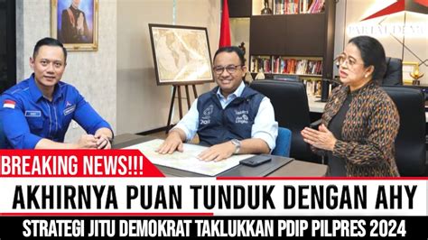 Breaking News PDI P Salah Sasaran Coba Gaet AHY Cawapres Demokrat