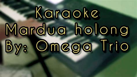 KARAOKE Mardua Holong Omega Trio YouTube