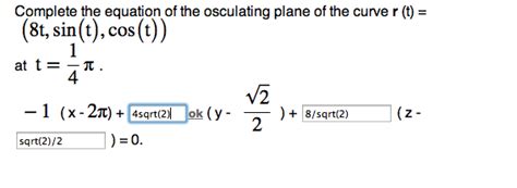 solved complete the equation of the osculating plane of the