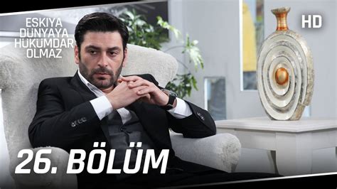 Eşkıya Dünyaya Hükümdar Olmaz 26 Bölüm HD İZLE YouTube