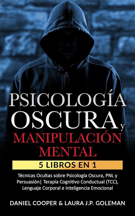 PSICOLOGÍA OSCURA MANIPULACIÓN MENTAL 5 libros en 1 Técnicas