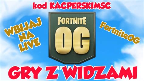 Fortnite Gry Z Widzami Nowy Sezon Fortnite Og Fun
