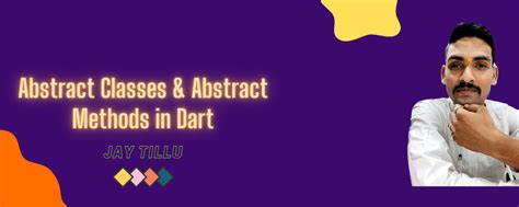 Abstract Classes And Abstract Methods In Dart By Jay Tillu Jay Tillu Medium