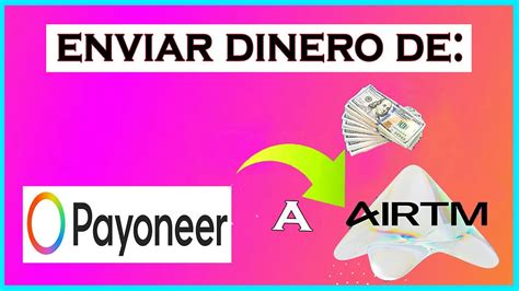 Como Retirar O Enviar Dinero De PAYONEER A AIRTM FONDEAR AIRTM CON