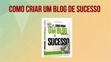 Como Criar Um Blog De Sucesso YouTube