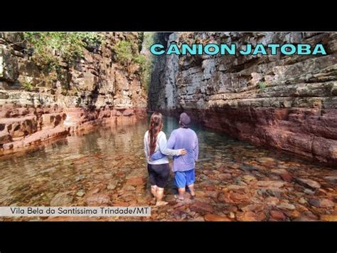 Ep 39 Cânion Jatobá Vila Bela da Santíssima Trindade MT YouTube