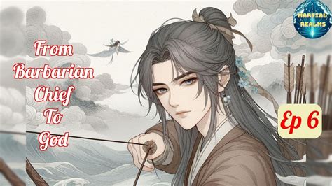 Ep From Barbarian Chief To God Fantasy Xianxia Martial Arts