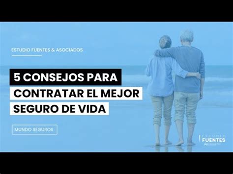 Cómo contratar un seguro de vida consejos y recomendaciones Derecho