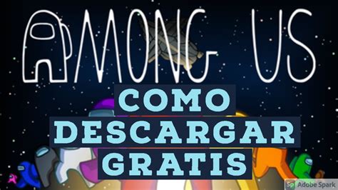 Como Descargar Among Us Para Pc Gratis Todo Desbloqueado Youtube
