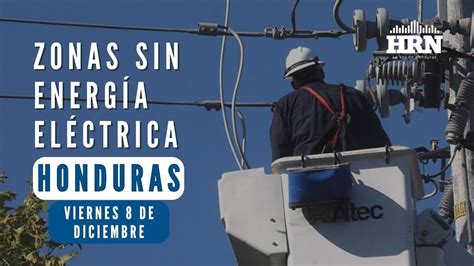 Zonas sin energía eléctrica en Honduras cortes de luz programados para