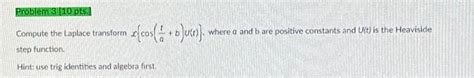 solved problem 3 [10 pts ] compute the laplace transform