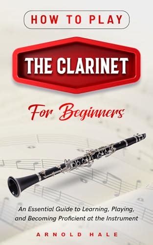 How To Play The Clarinet For Beginners An Essential Guide To Learning