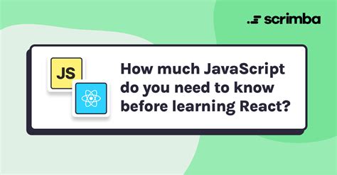 how much javascript do you need to know before learning react