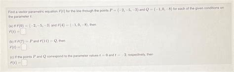 solved find a vector parametric equation r t for the line