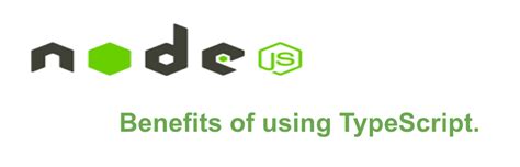 nodejs benefits of using typescript by sunil kumar medium