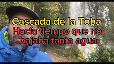 Cascada de La Toba Hacía mucho que no veía caer tanta agua YouTube