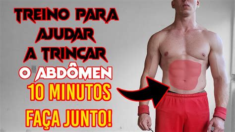 TREINO PARA AJUDAR A TRINCAR O ABDÔMEN 10 MIN Faça Junto YouTube