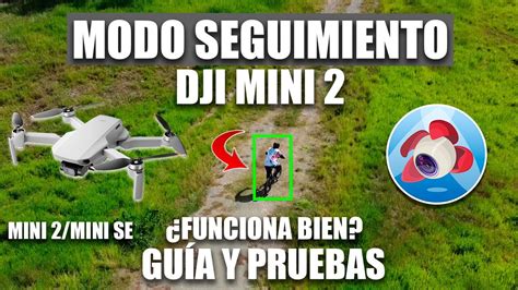 Dji Mini Modo Seguimiento Ha Mejorado Gu A Y Pruebas Youtube