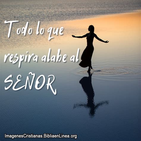 Todo lo que respira alabe al SEÑOR Imagenes Cristianas