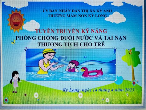 TRƯỜNG MẦM NON KỲ LONG TỔ CHỨC TUYÊN TRUYỀN PHÒNG CHỐNG ĐUỐI NƯỚC VÀ