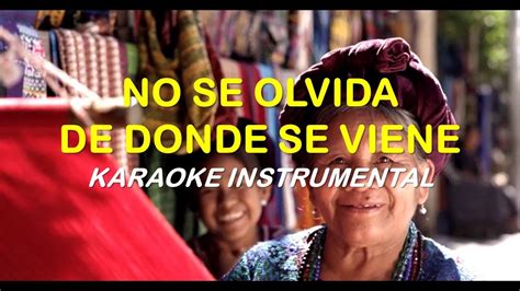 NO SE OLVIDA DE DONDE SE VIENE KARAOKE BANCO INDUSTRIAL YouTube