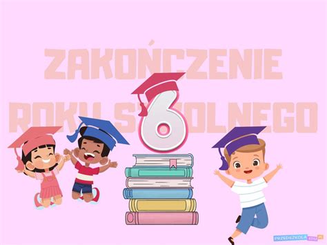Scenariusz uroczystości zakończenia roku w grupie 6 latków